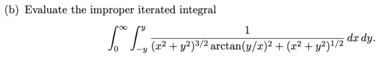 Solved (b) Evaluate the improper iterated integral | Chegg.com