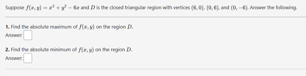 Solved Suppose f(x,y)=x2+y2-6x ﻿and D ﻿is the closed | Chegg.com