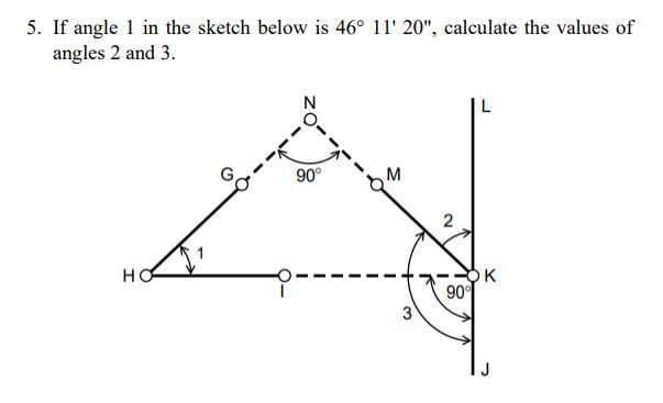 Solved 5. If angle 1 in the sketch below is 46° 11' 20", | Chegg.com