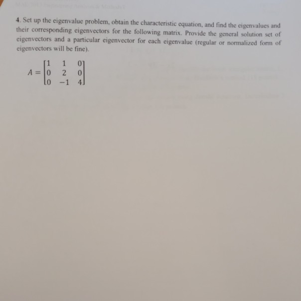Solved 4. Set up the eigenvalue problem, obtain the | Chegg.com