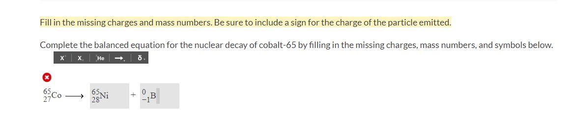 Solved Fill in the missing charges and mass numbers. Be sure | Chegg.com