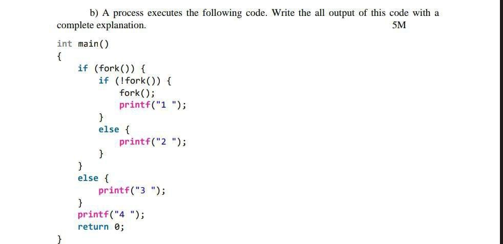 Solved b) A process executes the following code. Write the | Chegg.com