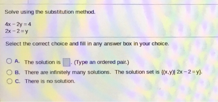 Solved Solve using the substitution method. 4x-2y = 4 2x-2 y | Chegg.com