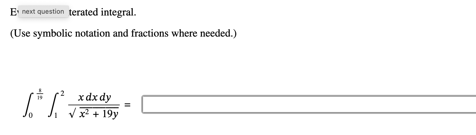 Solved Evaluate the iterated integral.(Use symbolic notation | Chegg.com