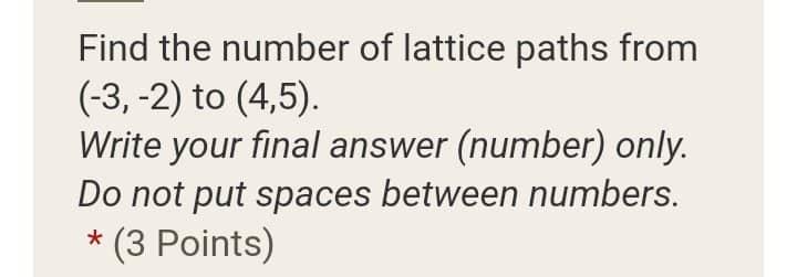 Solved Find the number of lattice paths from (-3,-2) to | Chegg.com
