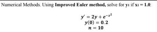 Solved Numerical Methods. Using Improved Euler method, solve | Chegg.com