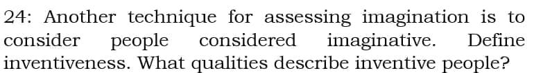 24: Another technique for assessing imagination is to | Chegg.com