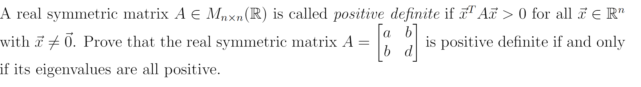 Solved A real symmetric matrix A∈Mn×n(R) is called positive | Chegg.com