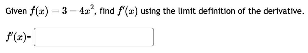 Solved Given f(x)=5x2−12x+1, find f′(x) using the limit | Chegg.com