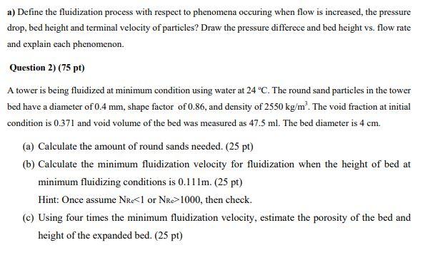 Solved a) Define the fluidization process with respect to | Chegg.com