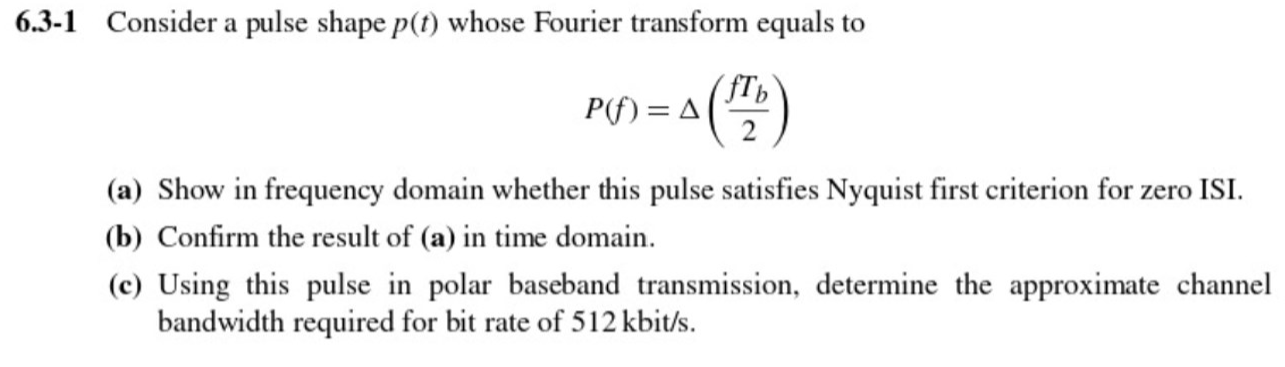 Solved 6.3-1 Consider a pulse shape p(t) whose Fourier | Chegg.com