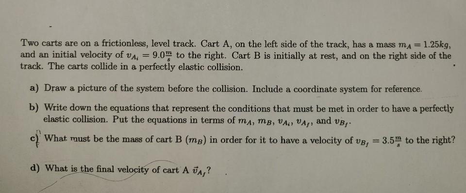 Solved Two carts are on a frictionless, level track. Cart A, | Chegg.com