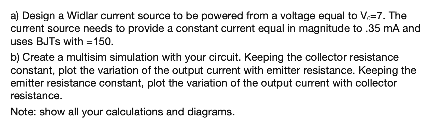 Solved a) Design a Widlar current source to be powered from | Chegg.com