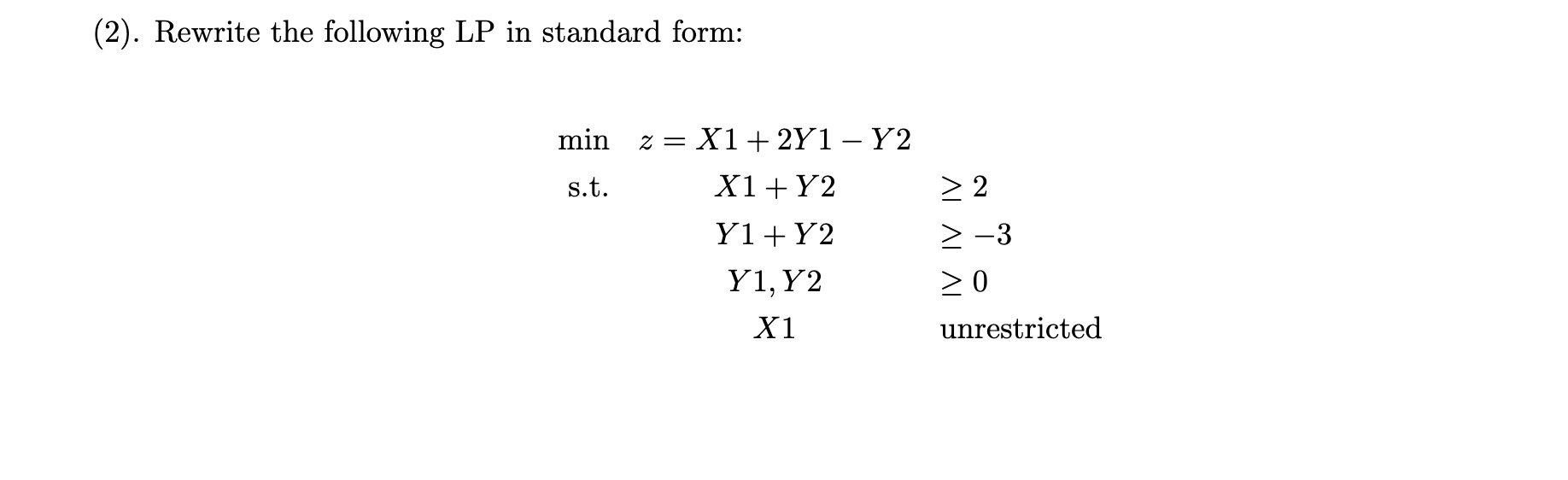 Solved (2). Rewrite the following LP in standard form: min | Chegg.com