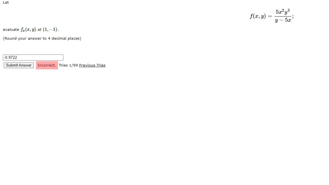 Solved f(x,y)=y−5x5x2y3 evaluate fx(x,y) at (1,−1). (Round | Chegg.com