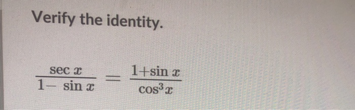 Solved Verify the identity. sec 1- sin c 1+sin c cos3c | Chegg.com