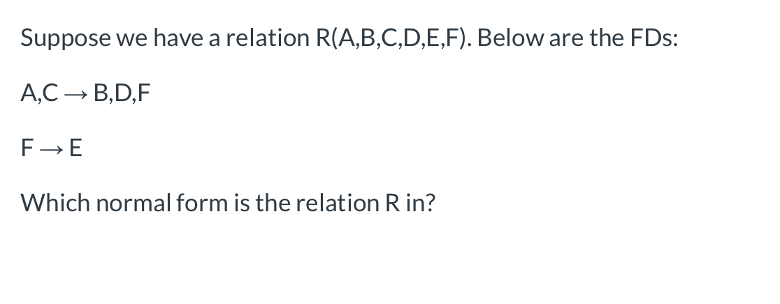 Solved Suppose we have a relation R(A,B,C,D,E,F). Below are | Chegg.com