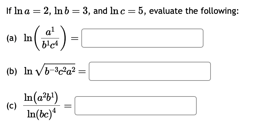 Solved If lna=2,lnb=3, and lnc=5, evaluate the following: | Chegg.com