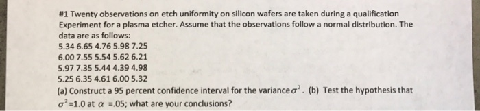 Solved Twenty observations on etch uniformity on silicon | Chegg.com