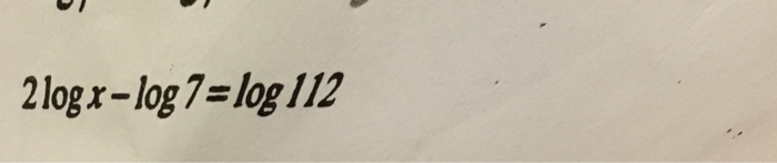 Solved 210gx-log7= log 112 | Chegg.com