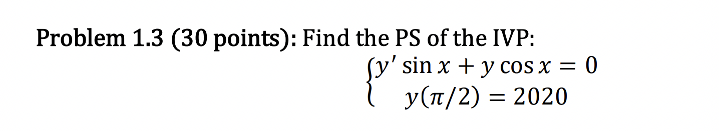 Solved Problem 1.3 (30 points): Find the PS of the IVP: (y' | Chegg.com