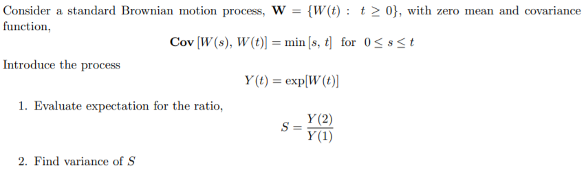 Solved Consider a standard Brownian motion process, W = | Chegg.com