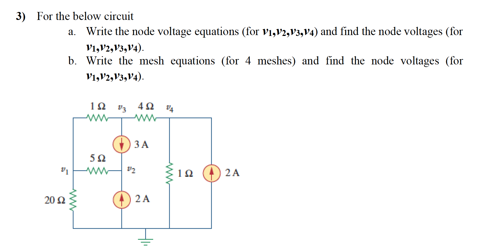 Solved 3) For the below circuit a. Write the node voltage | Chegg.com