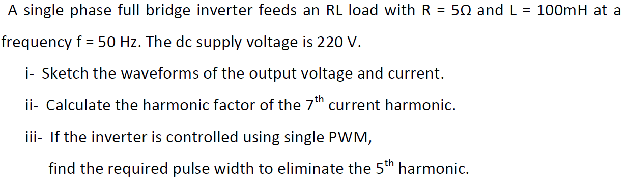 Solved A single phase full bridge inverter feeds an RL load | Chegg.com