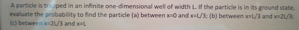 Solved A particle is trapped in an infinite one-dimensional | Chegg.com