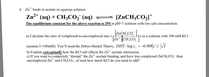 Zn^2+ binds to acetate in aqueous solution: | Chegg.com