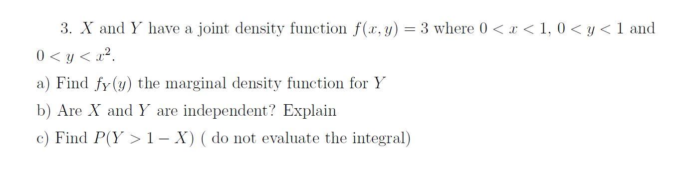 Solved 3. X and Y have a joint density function f(x,y) = 3 | Chegg.com