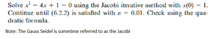 Solved Solve x2-4x+1=0 ﻿using the Jacobi iterative method | Chegg.com