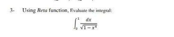 Solved 3. Using Beta function, Evaluate the integral: dx | Chegg.com