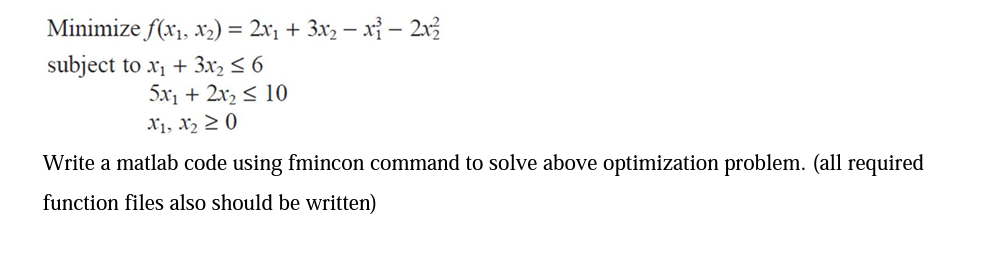 Solved Minimize f(x1,x2)=2x1+3x2−x13−2x22 subject to | Chegg.com