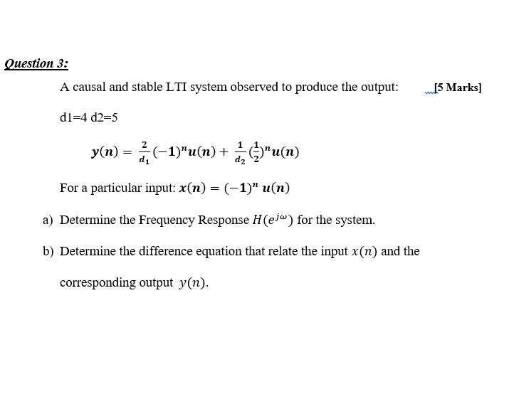 Solved Question 3: A causal and stable LTI system observed | Chegg.com