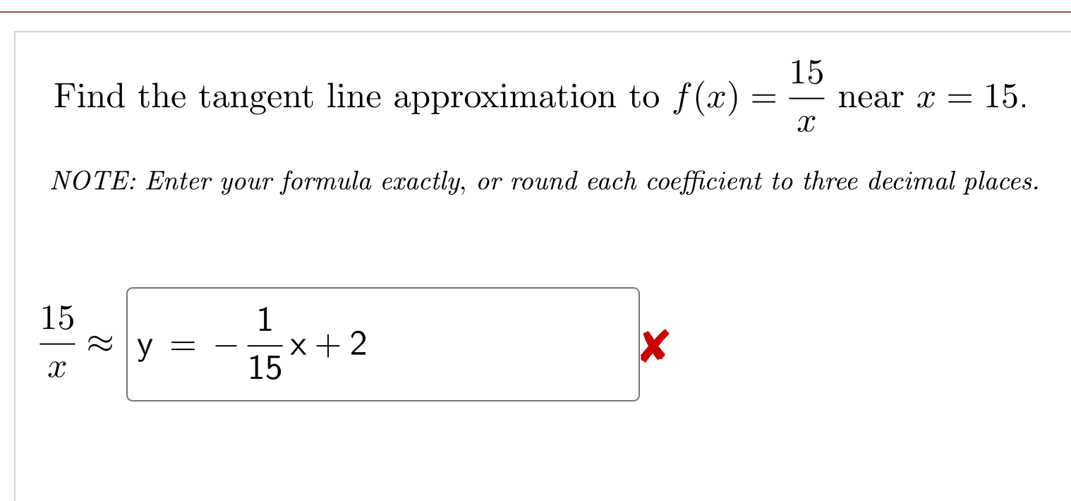 Solved Find the tangent line approximation to f(x) 15 near x | Chegg.com