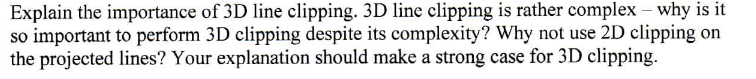 Solved Explain the importance of 3D line clipping. 3D line | Chegg.com