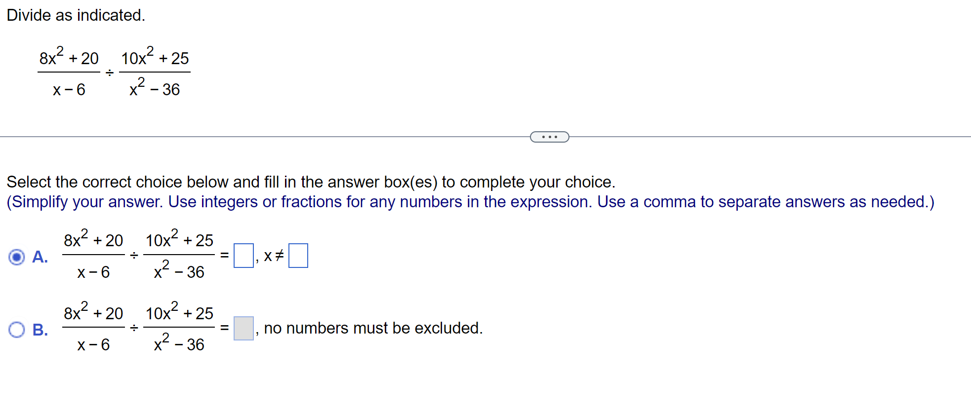Solved Divide as indicated. x−68x2+20÷x2−3610x2+25 Select | Chegg.com