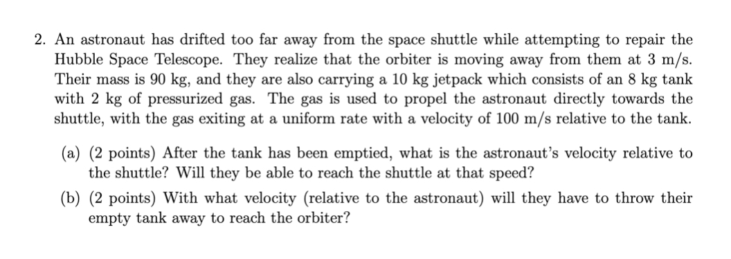 Solved 2. An astronaut has drifted too far away from the | Chegg.com