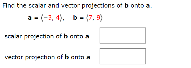 Solved Find The Scalar And Vector Projections Of B Onto A A