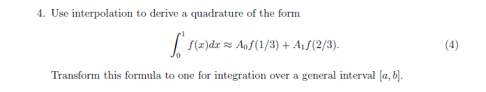 Solved 4. Use interpolation to derive a quadrature of the | Chegg.com