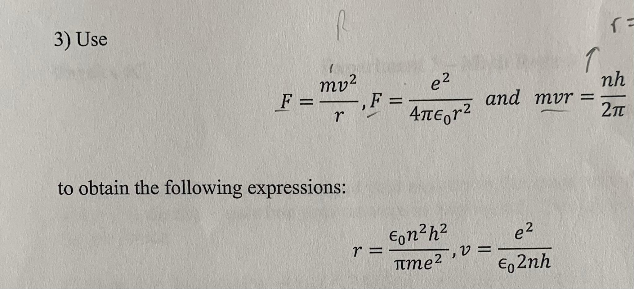 Solved RE 3) Use mv2 F=- r F = ? e2 4πε,r2 nh and myr = 277 | Chegg.com