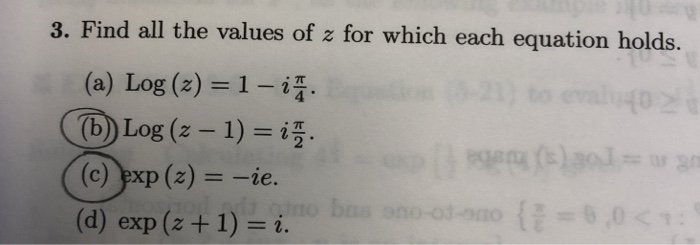 Solved 3. Find all the values of z for which each equation | Chegg.com