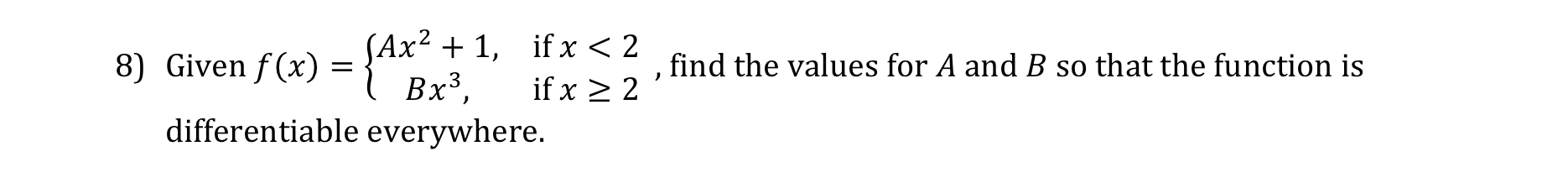 Solved 8) Given f(x)={Ax2+1,Bx3, if x