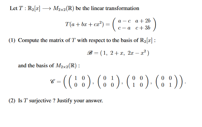 Solved Let T : R2[x] M2x2(R) be the linear transformation | Chegg.com