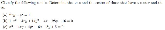 Solved Classify the following conics. Determine the axes and | Chegg.com