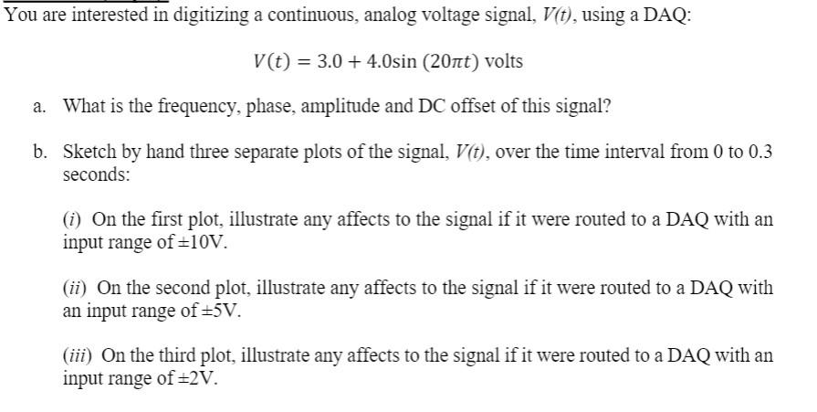 Solved You are interested in digitizing a continuous, analog | Chegg.com