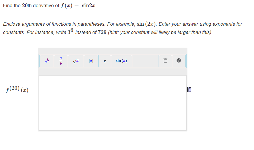 Solved Find the 20th derivative of f(x)=sin2x. Enclose | Chegg.com