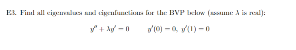 Solved E3. Find all eigenvalues and eigenfunctions for the | Chegg.com