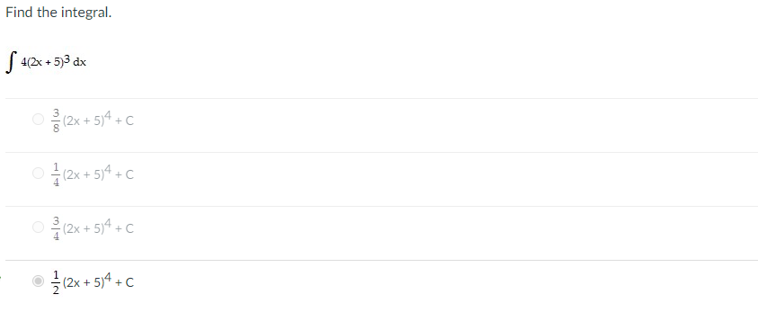 Solved Find the integral. ∫4(2x+5)3dx 83(2x+5)4+C | Chegg.com